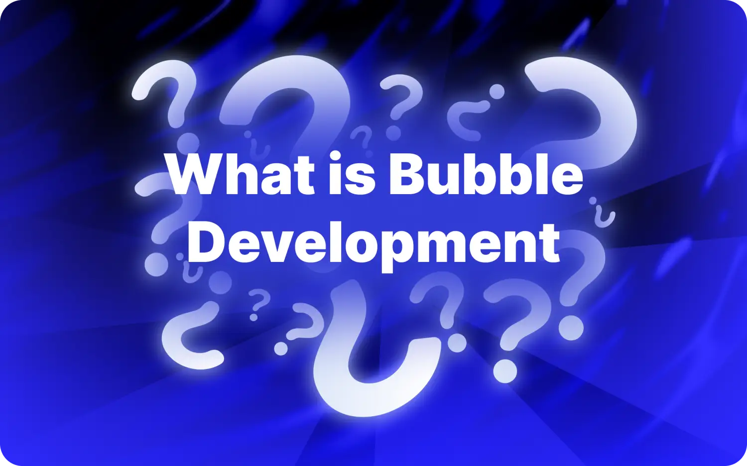 What Is Bubble Development? Complete Guide to Building Apps Without Code | Minimum Code